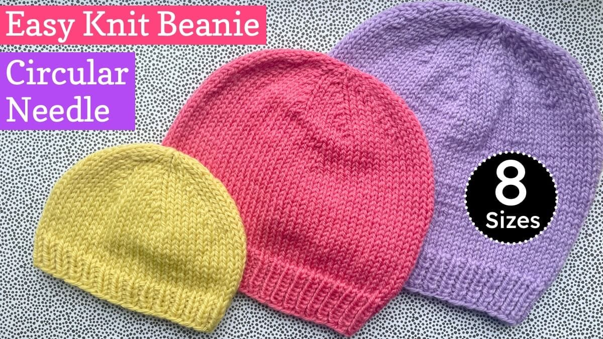 Free Easy Knit Beanie Hat Pattern (8 Sizes) for Circular Needle - Craft Fix