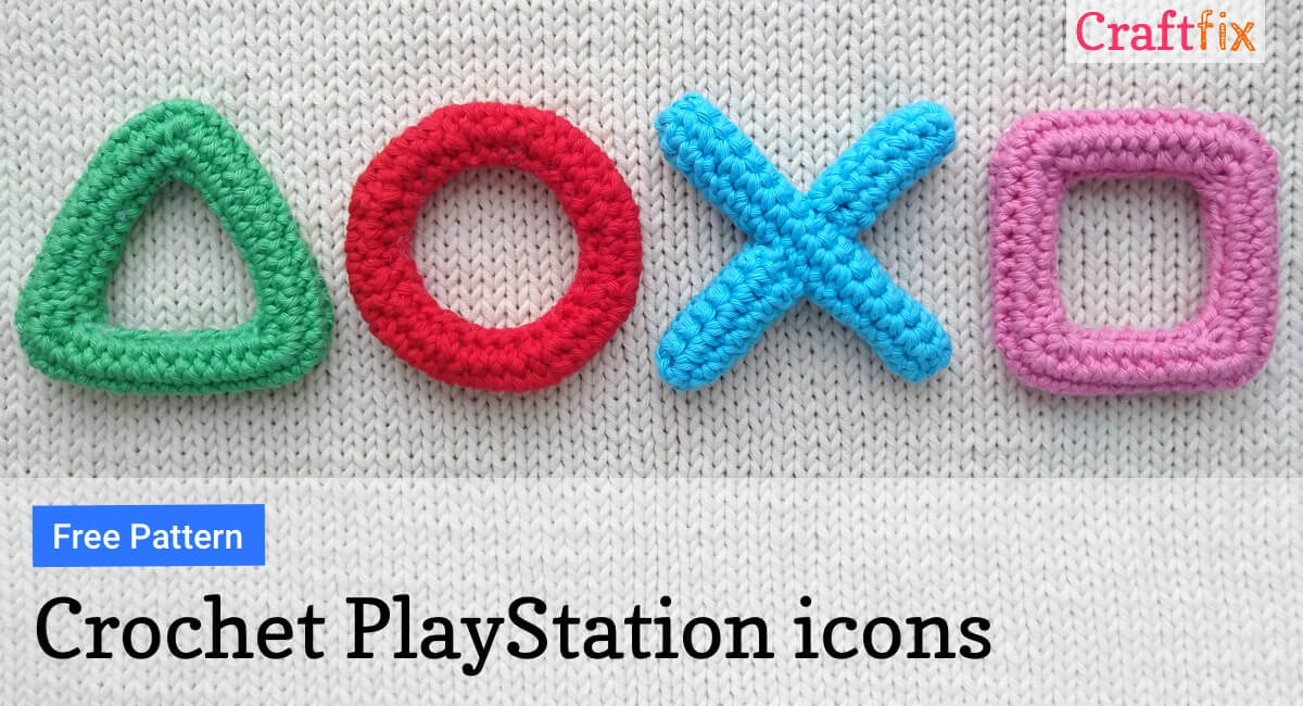 PlayStation icons free crochet pattern - 3D circle, triangle, x, square